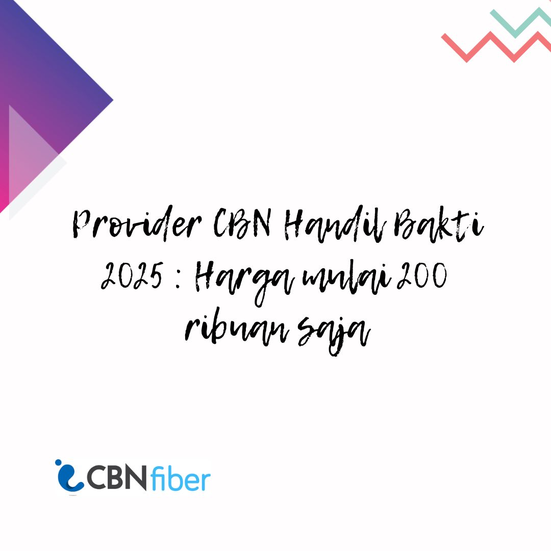Provider CBN Handil Bakti 2025 : Harga mulai 200 ribuan saja